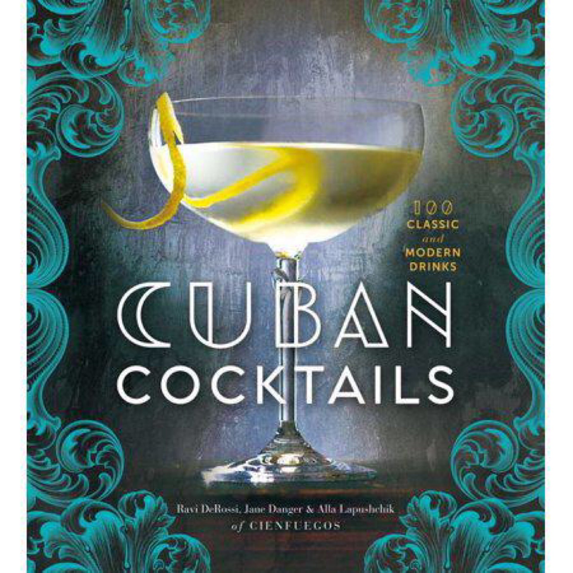 Cuban Cocktails: 100 Classic and Modern Drinks by Ravi Derossi ...
