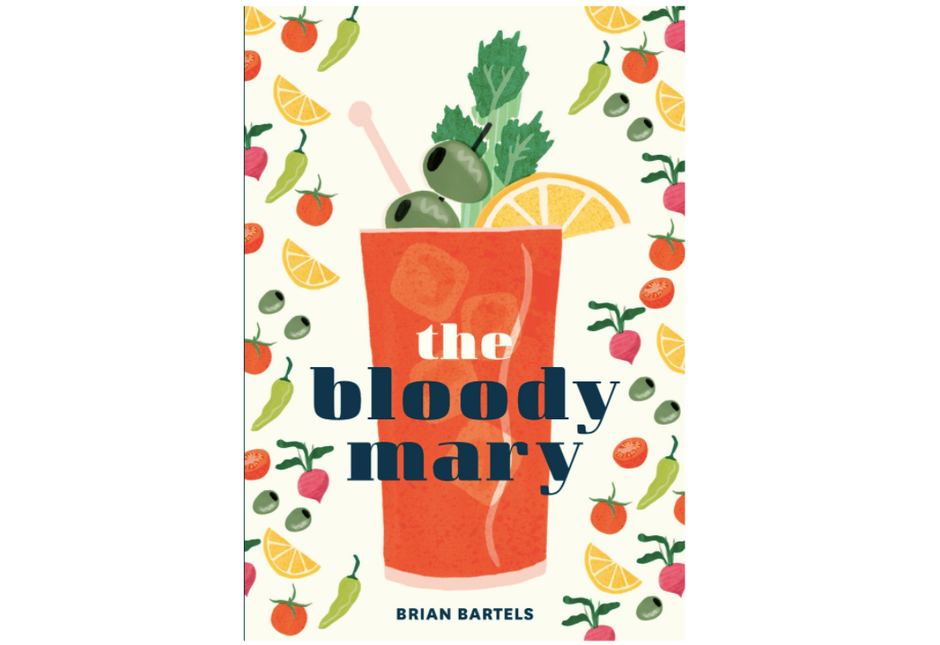 The Bloody Mary Book | Brian Bartels | Collins & Coupe
